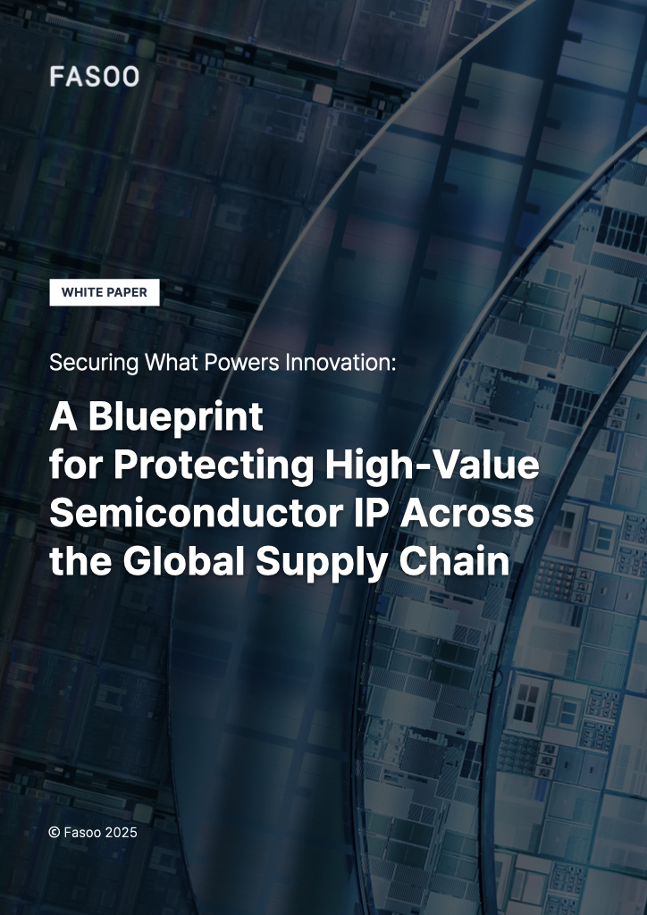 A Blueprint for Protecting High-Value Semiconductor IP | Fasoo White Paper